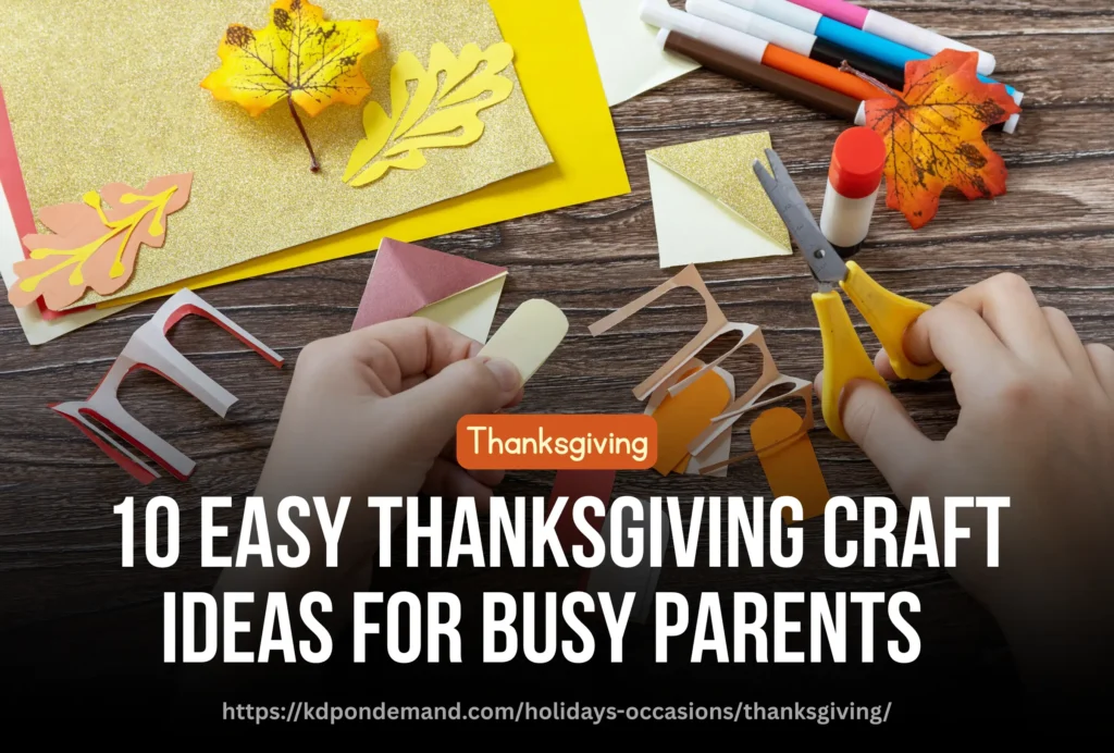 10 Easy Thanksgiving Craft Ideas for Busy Parents